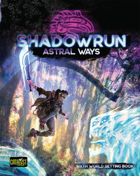 Shadowrun Astral Ways — Rules of Play